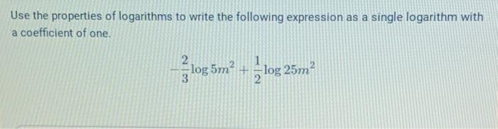 Solved Use the properties of logarithms to write the | Chegg.com