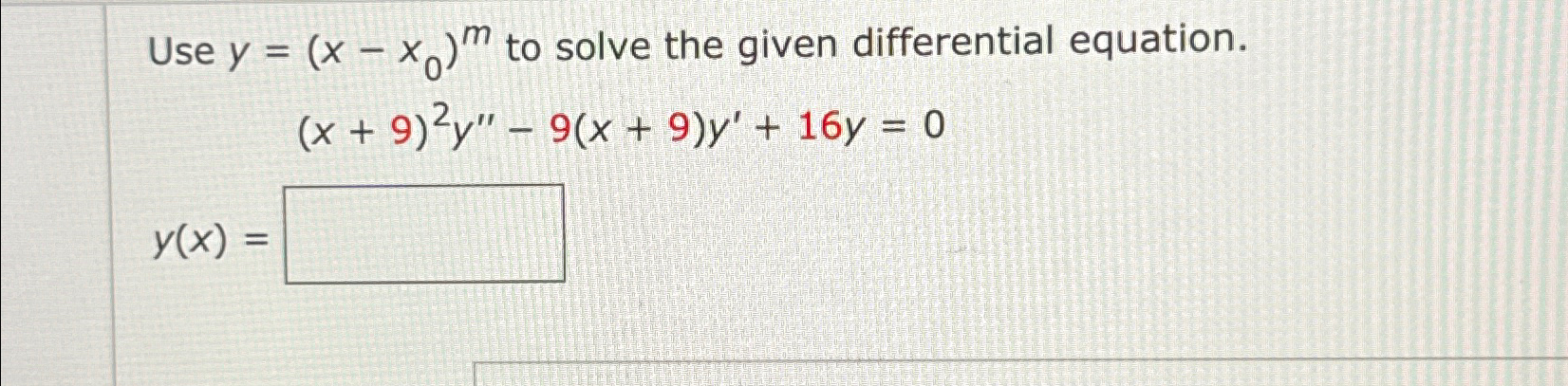 Solved Use y=(x-x0)m ﻿to solve the given differential | Chegg.com