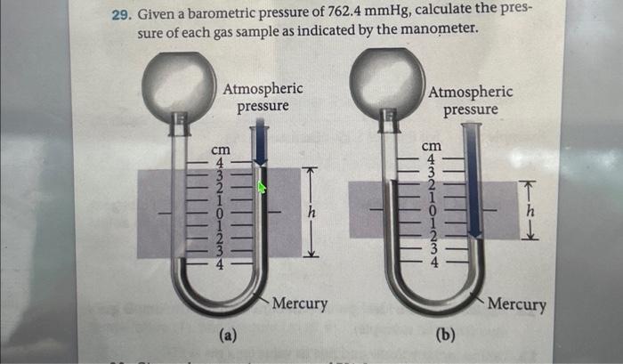 Solved 29. Given a barometric pressure of 762.4 mmHg, | Chegg.com