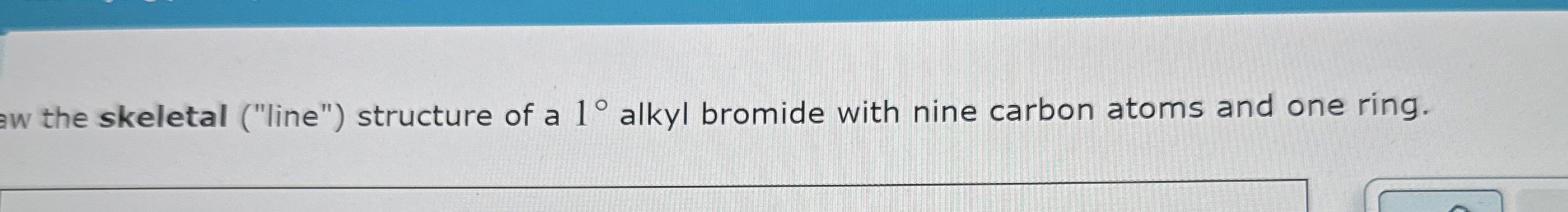 Solved the skeletal ("line") ﻿structure of a 1° ﻿alkyl | Chegg.com