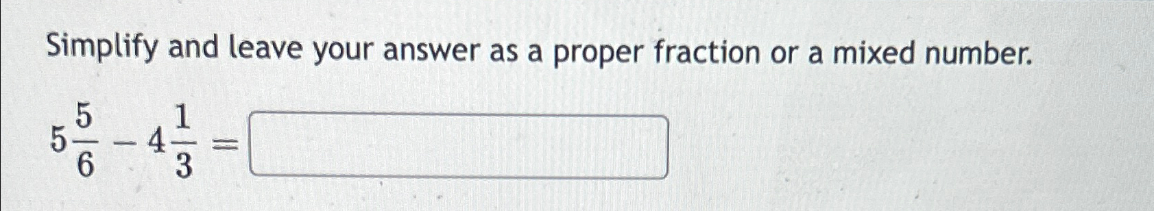 Solved Simplify and leave your answer as a proper fraction | Chegg.com