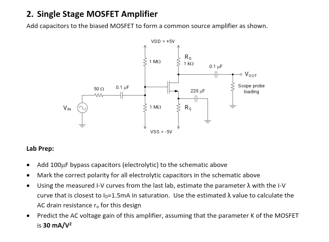 Solved 2. Single Stage MOSFET Amplifier Add capacitors to | Chegg.com Solved 2. Single Stage MOSFET Amplifier Add capacitors to | Chegg.com