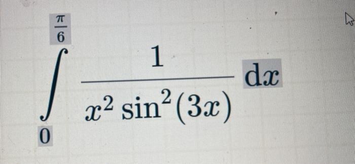 Solved ∫06πx2sin2(3x)1dx | Chegg.com