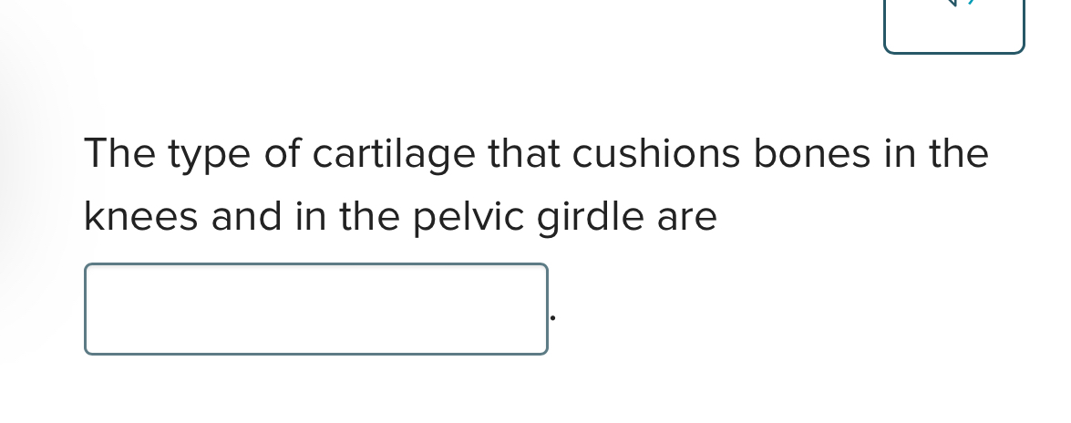 Solved The type of cartilage that cushions bones in the | Chegg.com