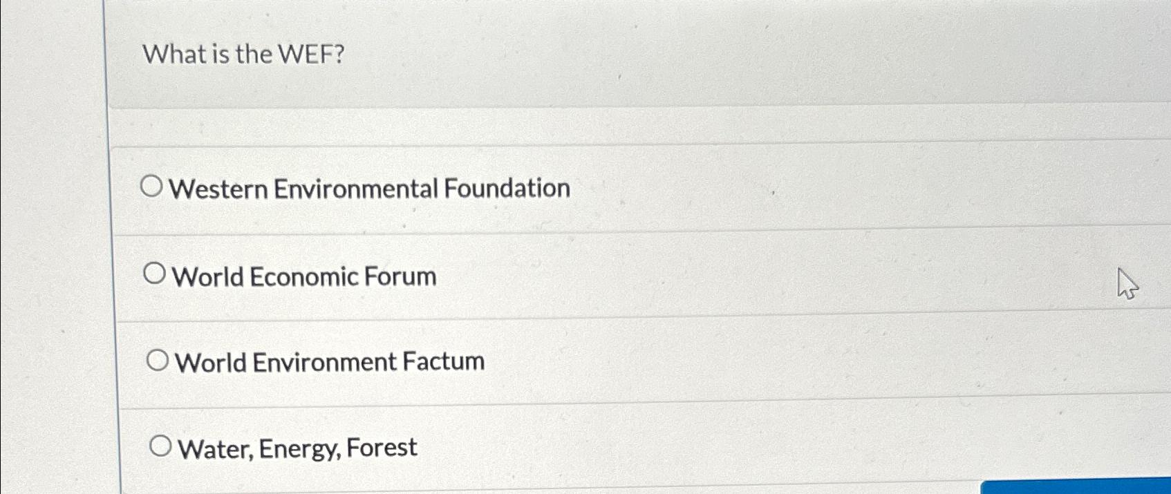 Solved What is the WEF?Western Environmental FoundationWorld | Chegg.com