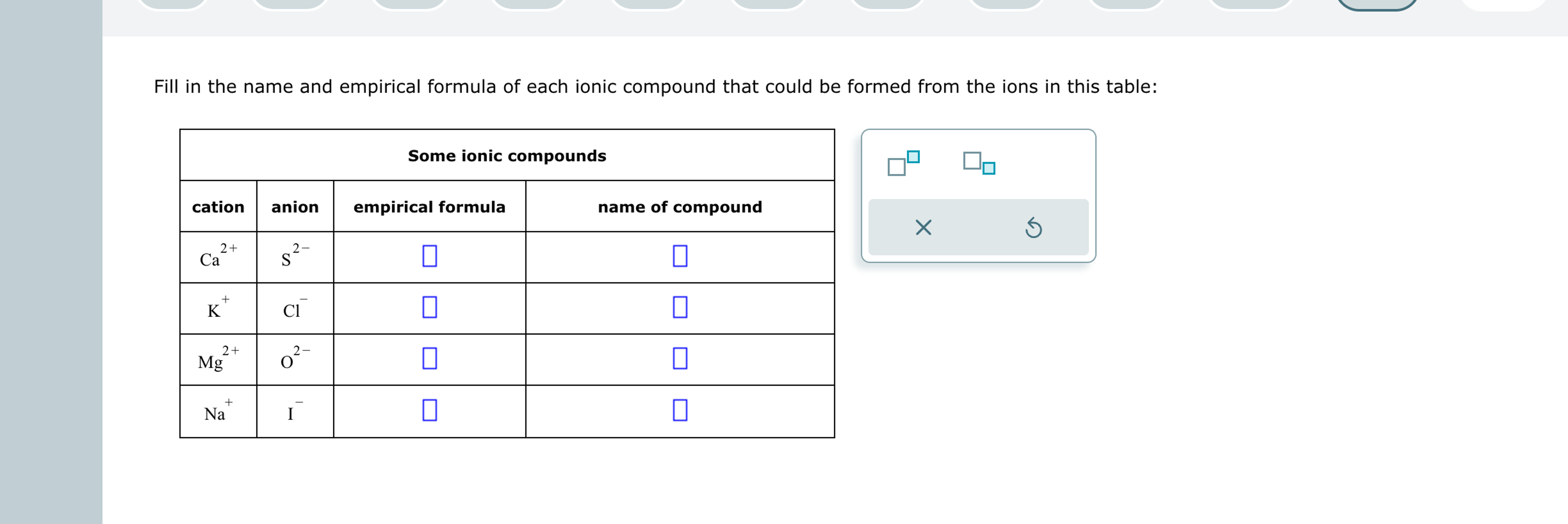 Solved Fill in the name and empirical formula of each ionic | Chegg.com