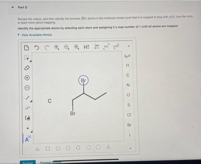 Review the videos, and then identify the bromine (Br) | Chegg.com