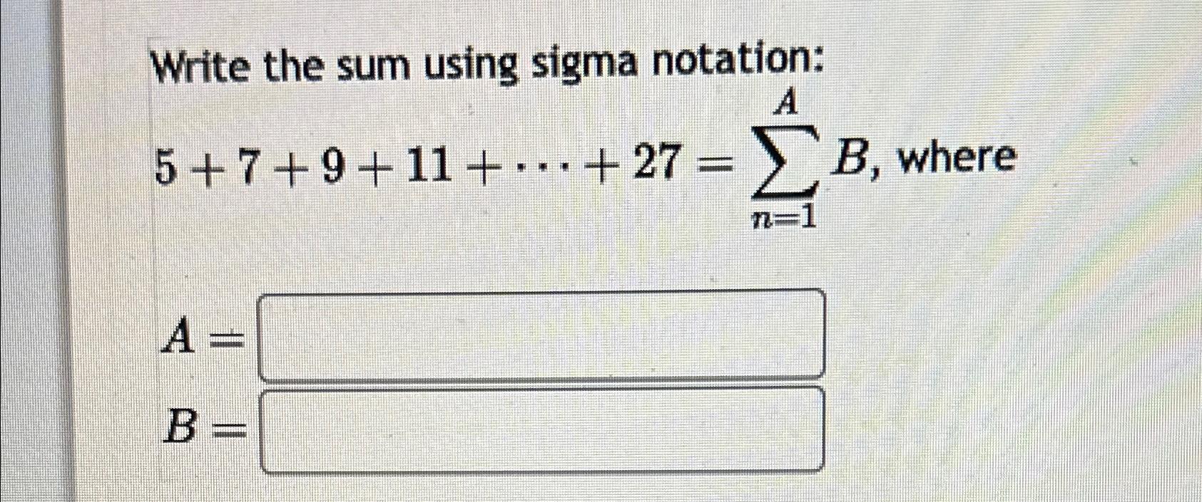 Solved Write the sum using sigma | Chegg.com