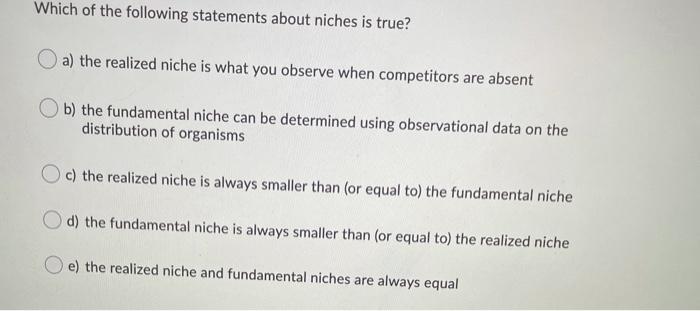 Solved Which of the following statements about niches is | Chegg.com