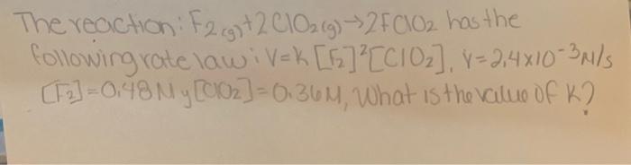 Solved 1077.7a 122The reaction: F2(g)+2ClO2(g)→2FClO2 has | Chegg.com