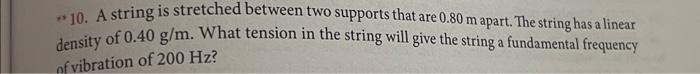 10. A string is stretched between two supports that | Chegg.com