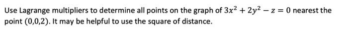 Solved Use Lagrange multipliers to determine all points on | Chegg.com