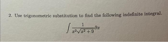 Solved 2. Use trigonometric substitution to find the | Chegg.com