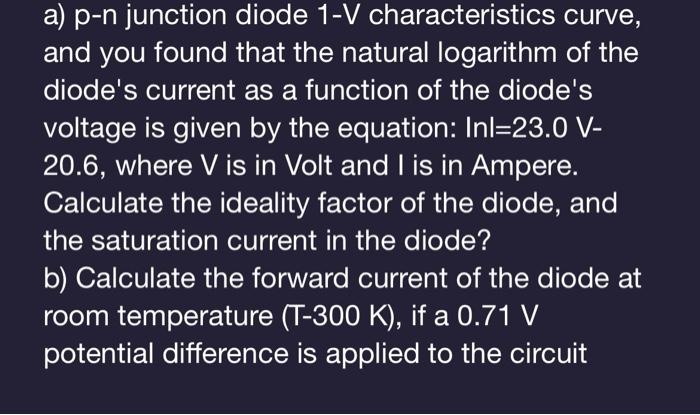 Solved a) p-n junction diode 1-V characteristics curve, and | Chegg.com