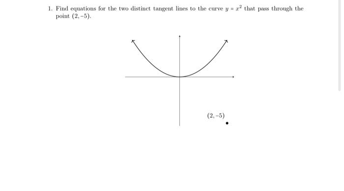 Solved 1. Find equations for the two distinct tangent lines | Chegg.com