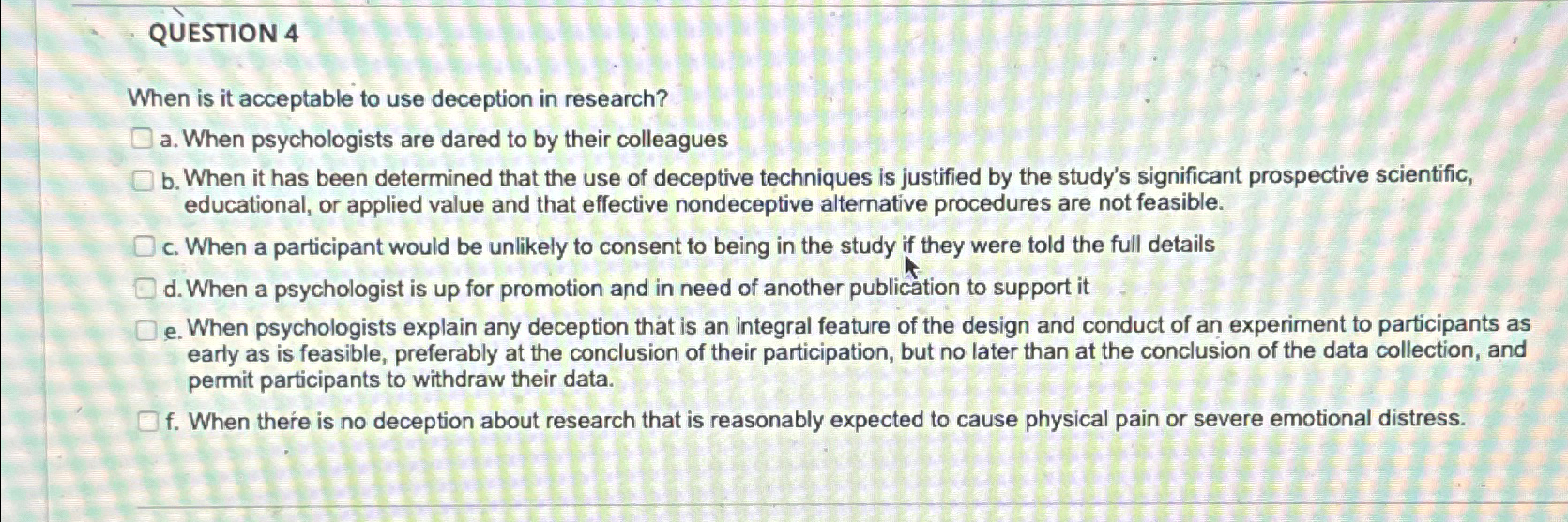 Solved QUESTION 4When is it acceptable to use deception in | Chegg.com