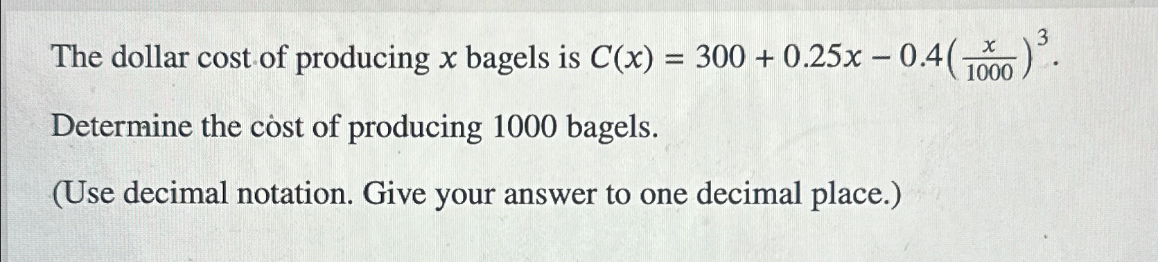 Solved The dollar cost of producing x ﻿bagels is | Chegg.com