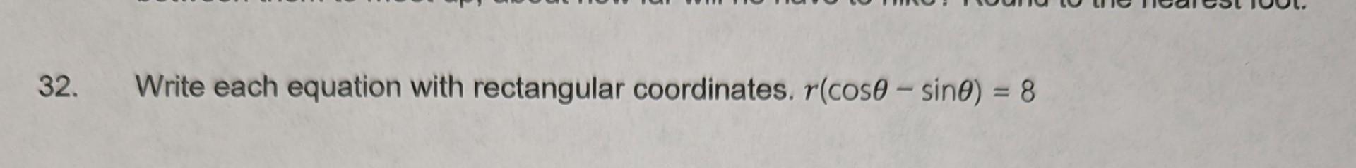 Solved 32. Write each equation with rectangular | Chegg.com