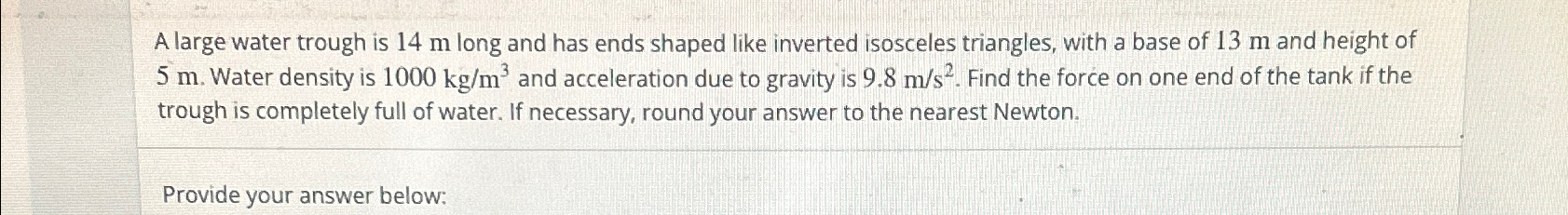 Solved A large water trough is 14m ﻿long and has ends shaped | Chegg.com
