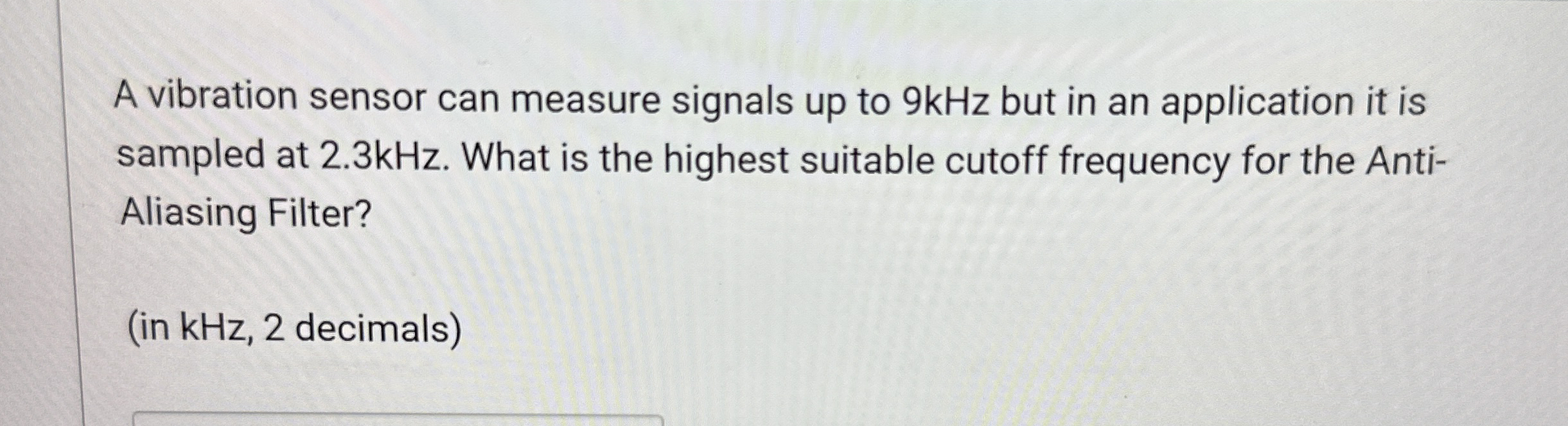 Solved A vibration sensor can measure signals up to 9 ﻿kHz | Chegg.com