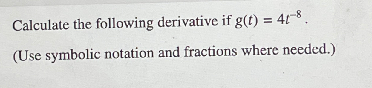 Solved Calculate the following derivative if g(t)=4t-8.(Use | Chegg.com