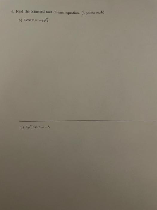 Solved 6. Find the principal root of each equation. (3 | Chegg.com