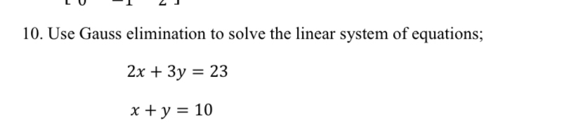 Solved Use Gauss elimination to solve the linear system of | Chegg.com