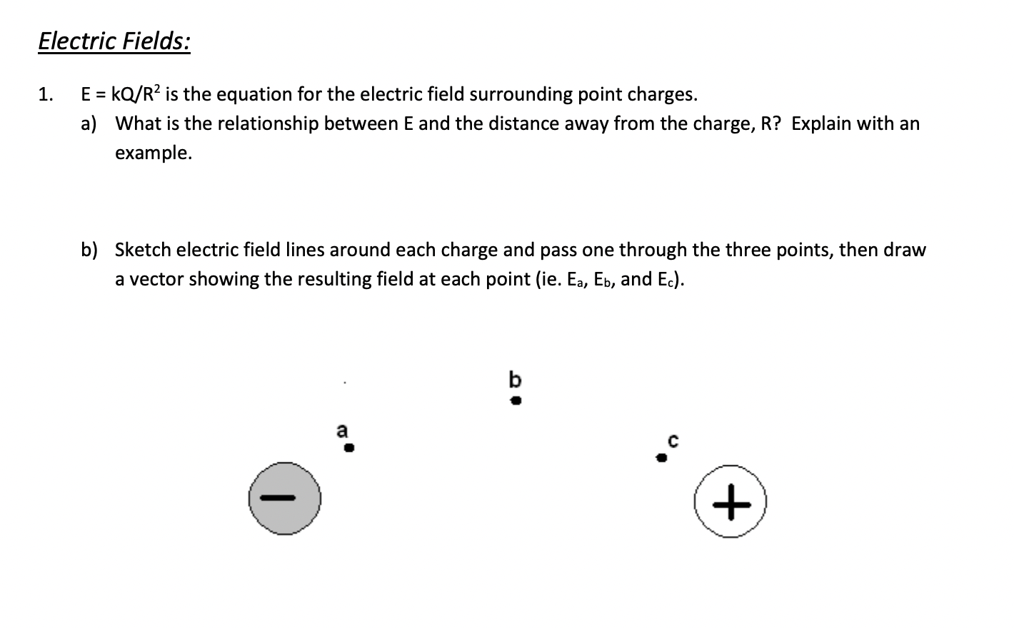 Solved Electric Fields:E=kQR2 ﻿is the equation for the | Chegg.com