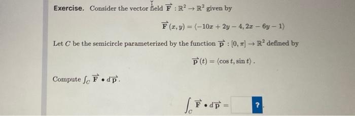 Solved Exercise. Consider the vector field F:R2→R2 given by | Chegg.com