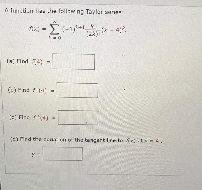 Solved A function has the following Taylor series: | Chegg.com