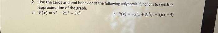 Solved 2. Use the zeros and end behavior of the following | Chegg.com