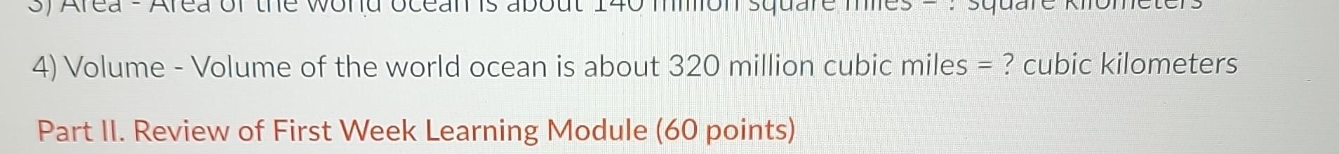 Solved 4) Volume - Volume of the world ocean is about 320 | Chegg.com