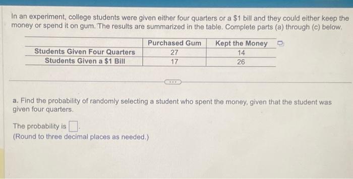 Solved In an experiment, college students were given either | Chegg.com