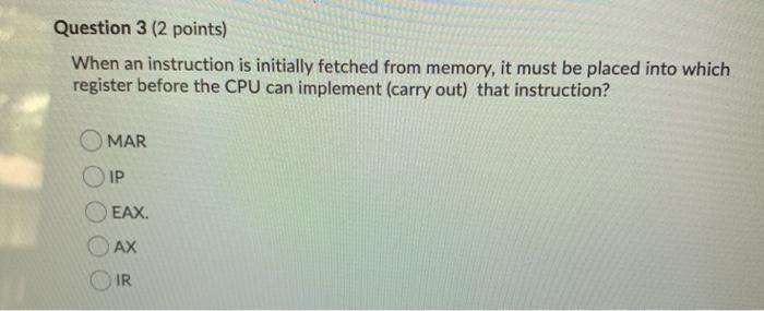 Solved Question 1 (2 points) What register or registers must | Chegg.com