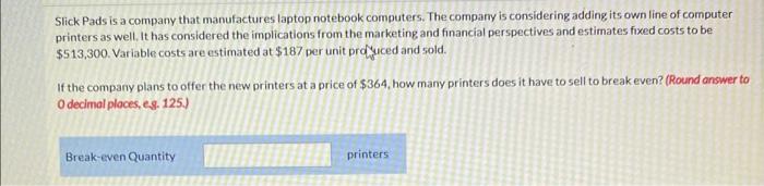 Solved Slick Pads is a company that manufactures laptop | Chegg.com