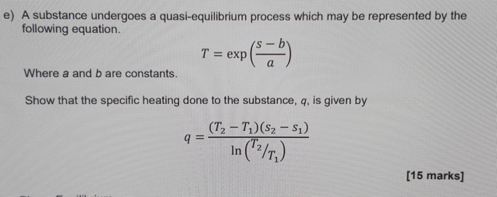Solved e) A substance undergoes a quasi-equilibrium process | Chegg.com