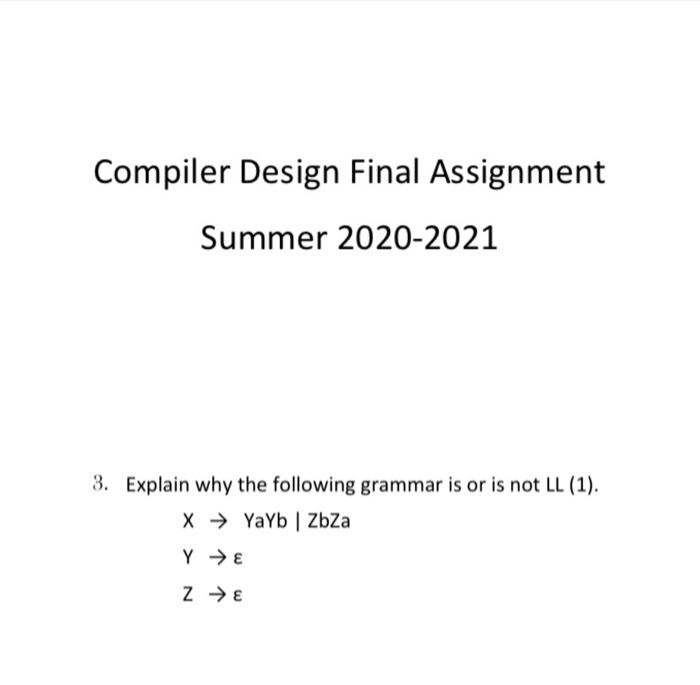 Solved Compiler Design Final Assignment Summer 2020-2021 3. | Chegg.com