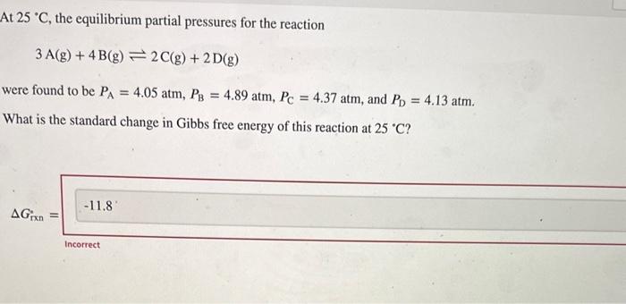 Solved At 25∘C, the equilibrium partial pressures for the | Chegg.com
