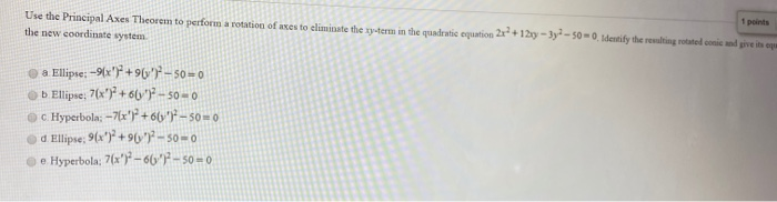 Solved 1 points Use the Principal Axes Theorem to perform a | Chegg.com