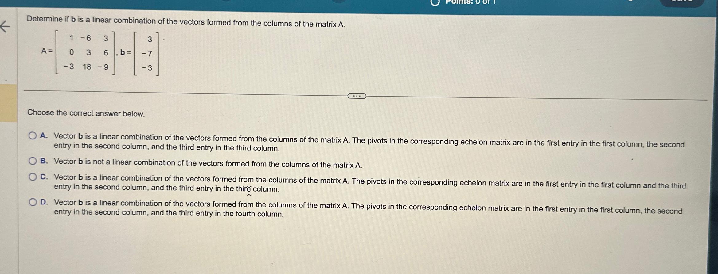 Solved Determine if b ﻿is a linear combination of the | Chegg.com