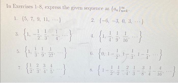 Solved In Exercises 1-8, express the given sequence as | Chegg.com Solved In Exercises 1-8, express the given sequence as | Chegg.com