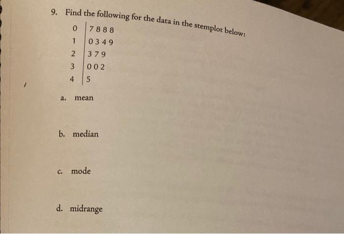 Solved 9. Find the following for the data in the stemplot | Chegg.com