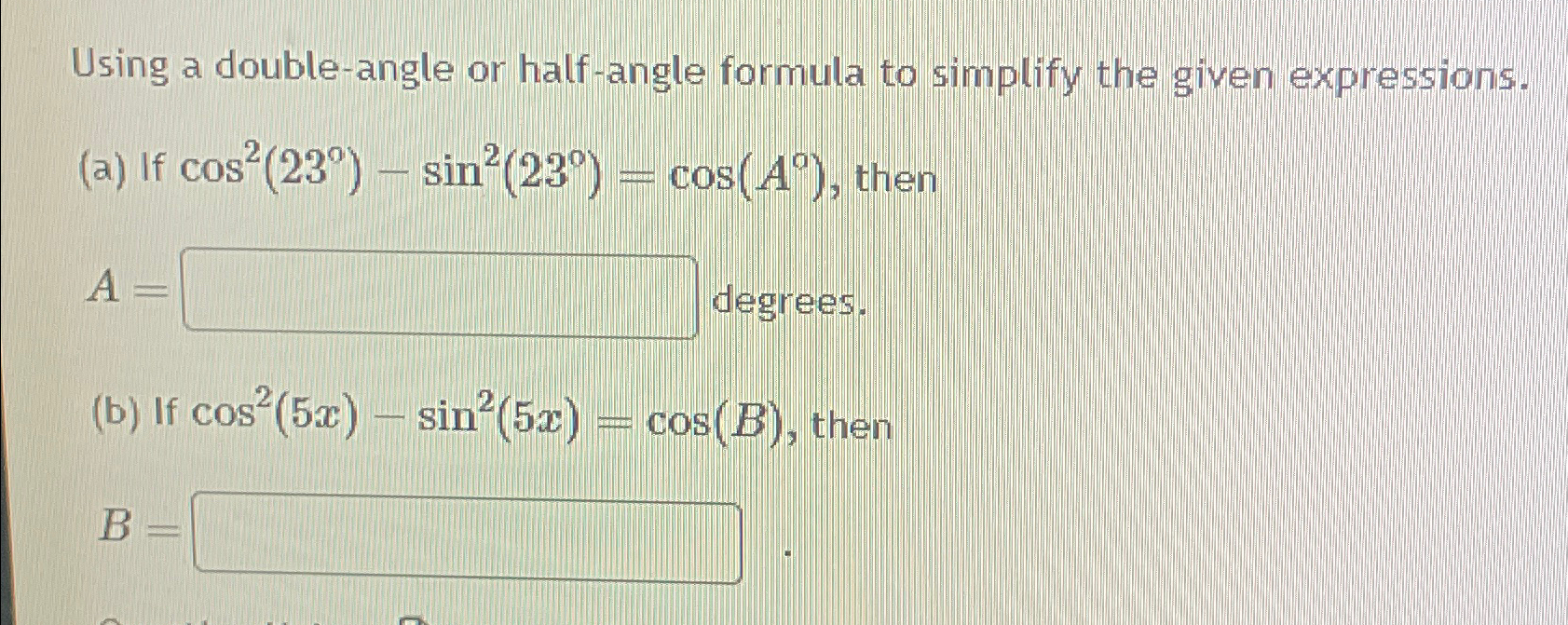 Solved Using a double-angle or half-angle formula to | Chegg.com