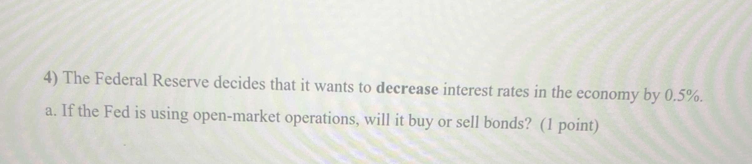 Solved The Federal Reserve decides that it wants to decrease | Chegg.com