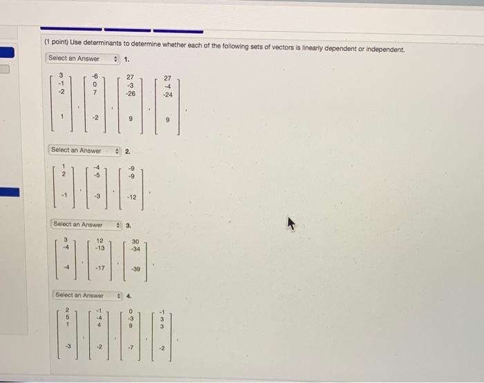 Solved (1 point) Use determinants to determine whether each | Chegg.com