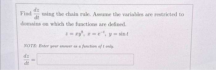 Solved Find dtdz using the chain rule. Assume the variables | Chegg.com