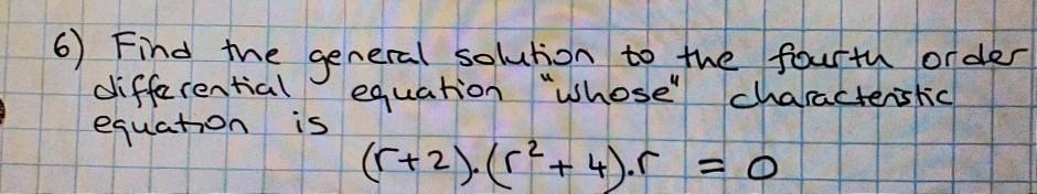 Solved find the general solution to the fourth order | Chegg.com