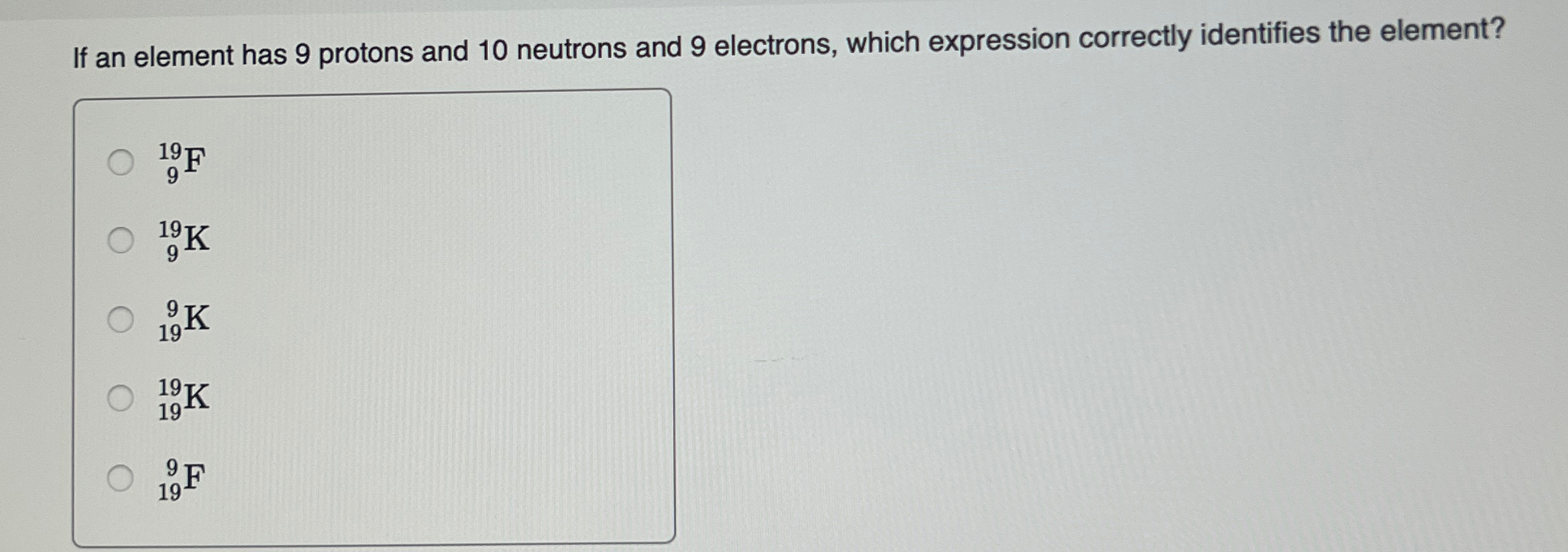 Solved If an element has 9 ﻿protons and 10 ﻿neutrons and 9 | Chegg.com