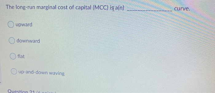 Solved The long-run marginal cost of capital (MCC) is an) | Chegg.com