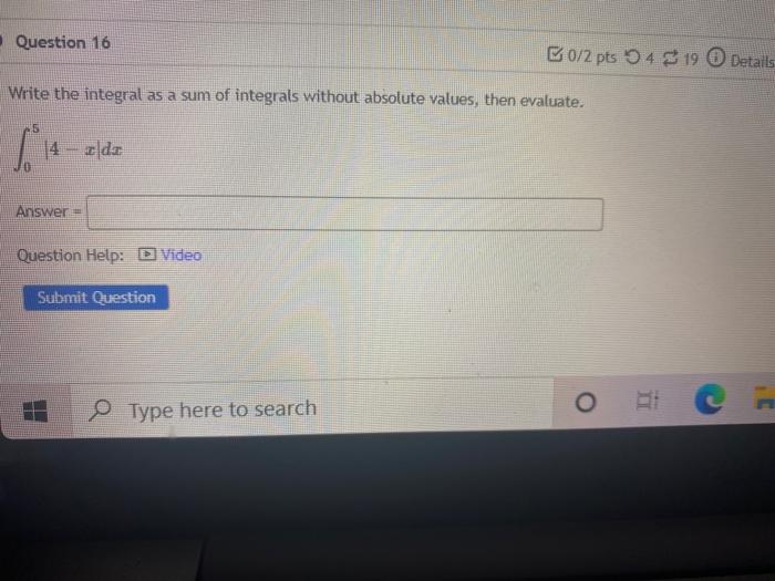 Solved Question 16 B0/2 pts 4 19 Details Write the integral | Chegg.com